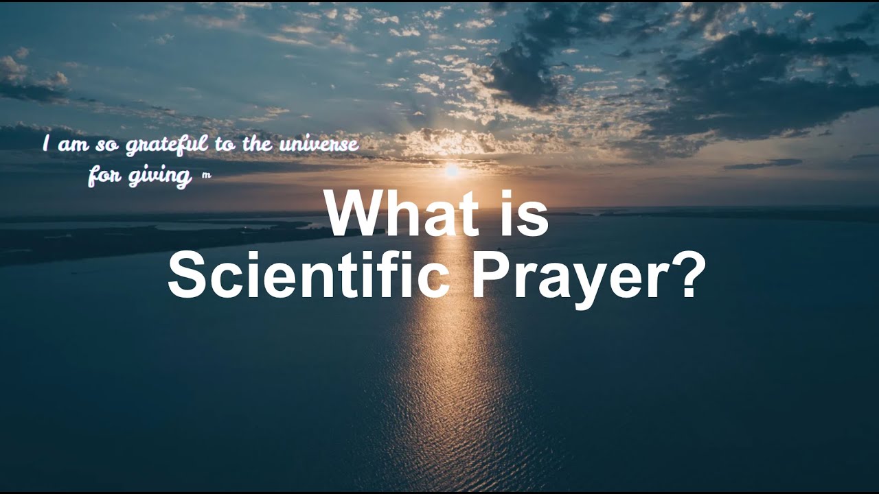 Scientific Prayer | Love Changes everything